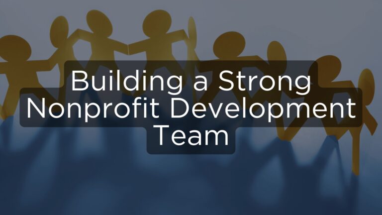 Building a Strong Nonprofit Development Team - The Hodge Group